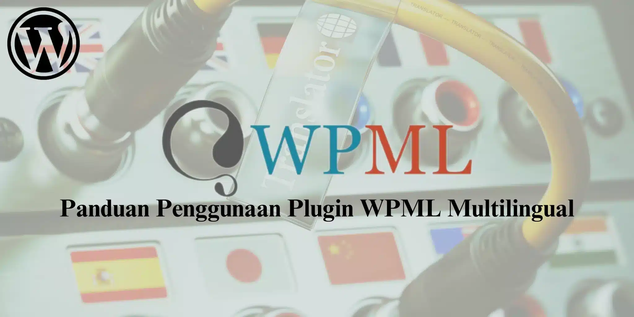 Panduan Plugin WPML Multilingual | Informasi Layanan DTI Panduan Plugin WPML Multilingual | Informasi Layanan DTI