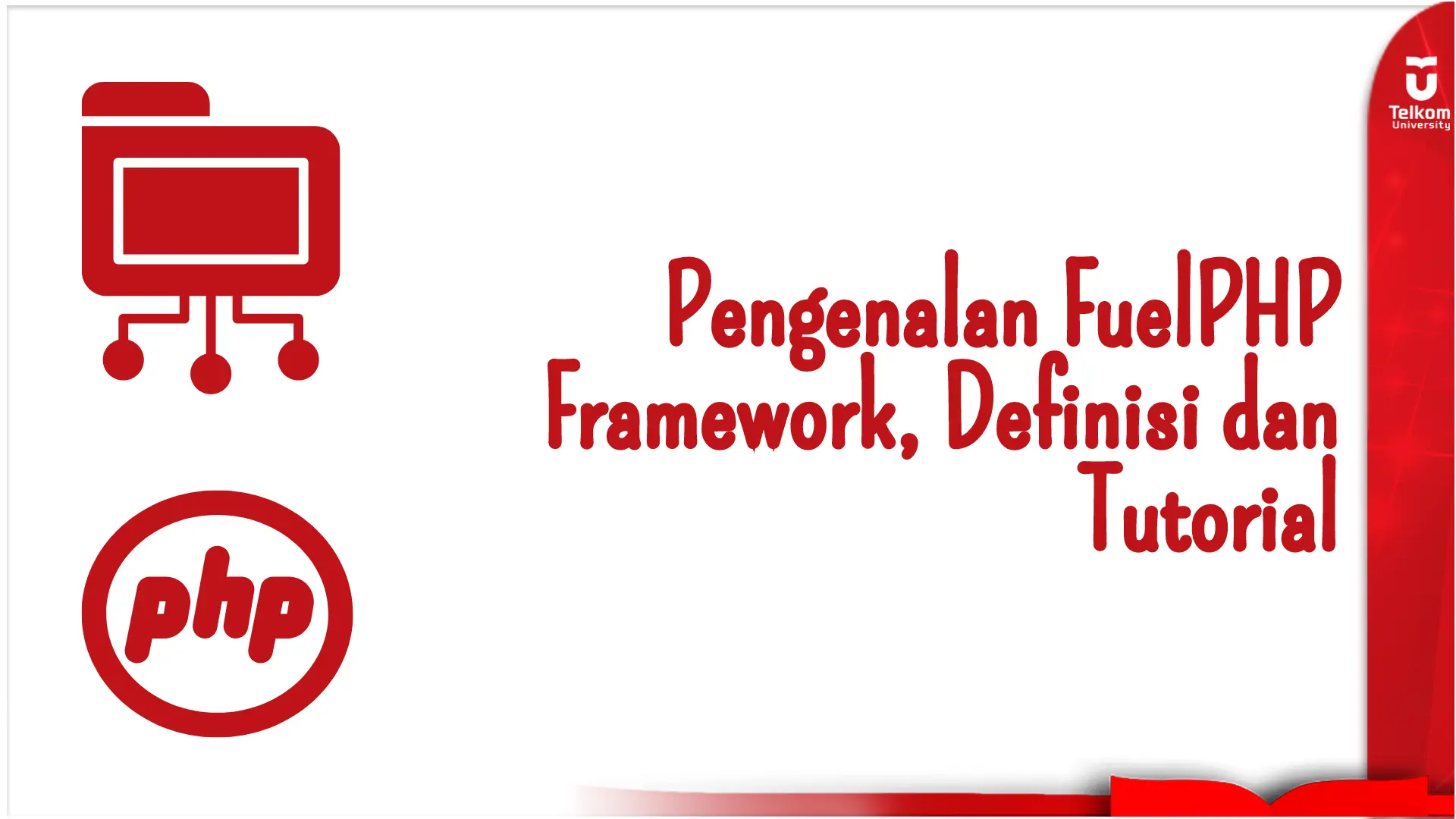 Pengenalan Fuel PHP Framework, Definisi dan Tutorial - Universitas Telkom Jakarta