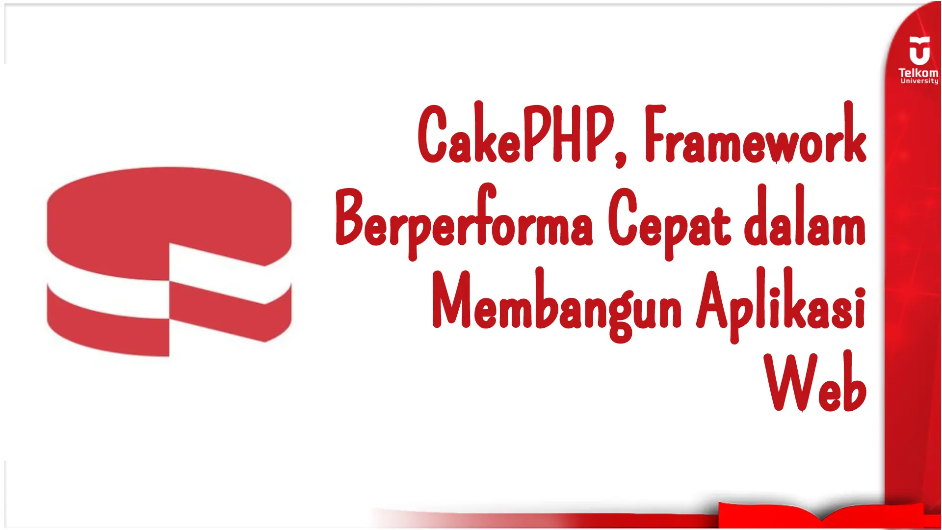 CakePHP, Framework Berperforma Cepat dalam Membangun Aplikasi Web - Universitas Telkom Jakarta