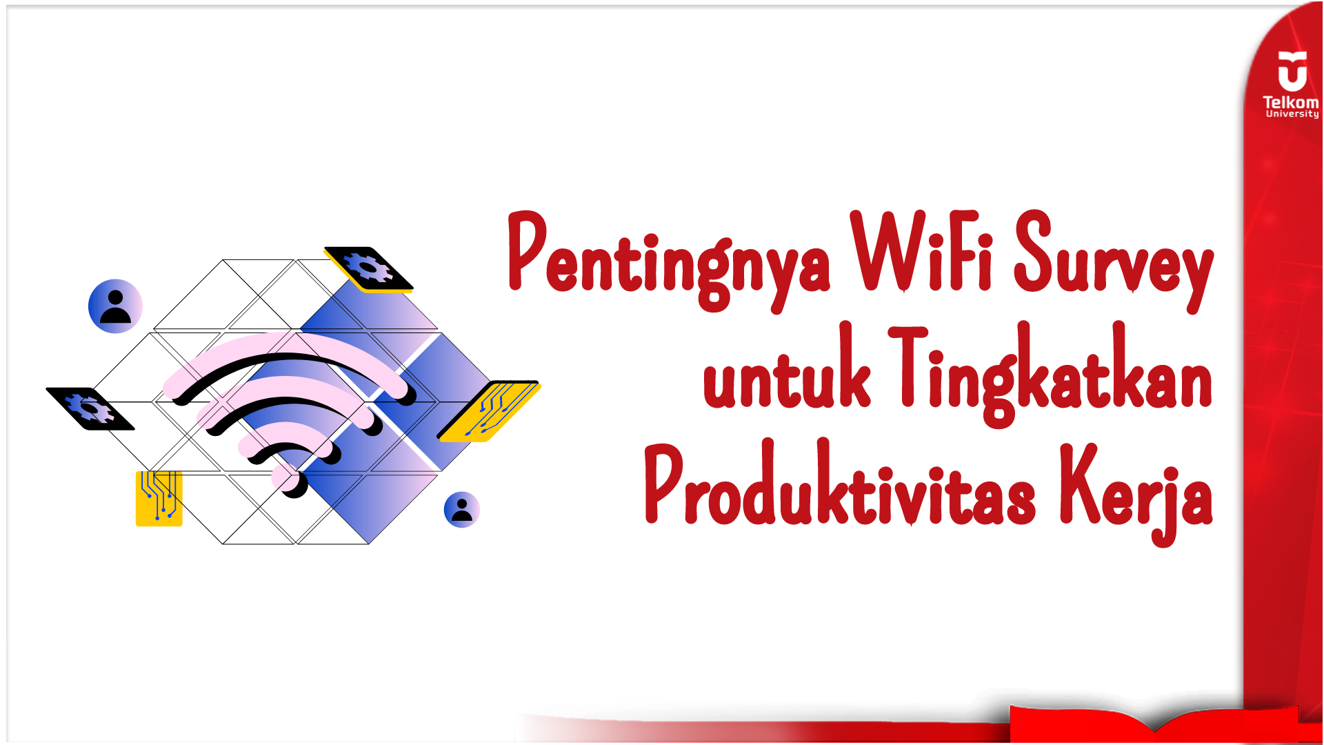 Pentingnya WiFi Survey untuk Tingkatkan Produktivitas Kerja - Universitas Telkom Jakarta